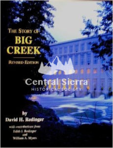 The Story of Big Creek by David H. Redinger with contributions from ...